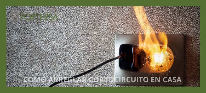 ¿Cómo arreglar cortocircuito en casa? | Guía completa
