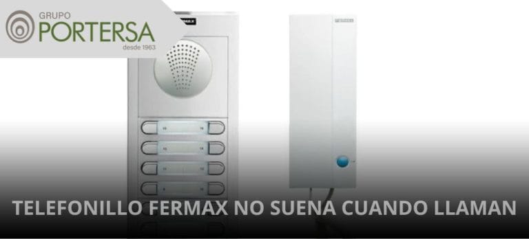 Telefonillo FERMAX no suena cuando llaman: Soluciones rápidas